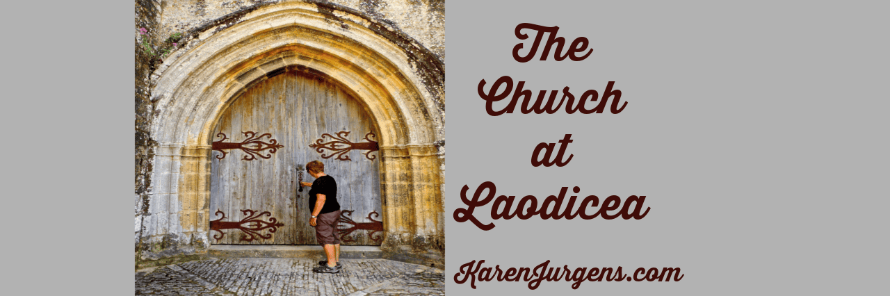 A Survey of Revelation: The Church at Laodicea - Karen Jurgens